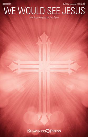 We Would See Jesus (Sheet Music) Shawnee Sacred (299647) by Hal Leonard